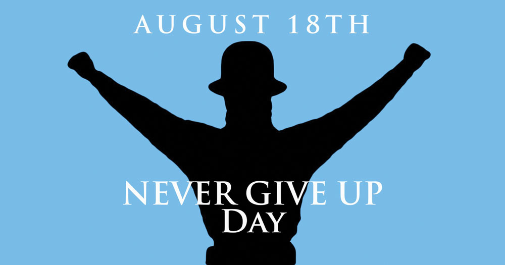 Never Give Up Day 2023 | Public Holiday Guide Never Give Up Day 2023 | Public Holiday Guide